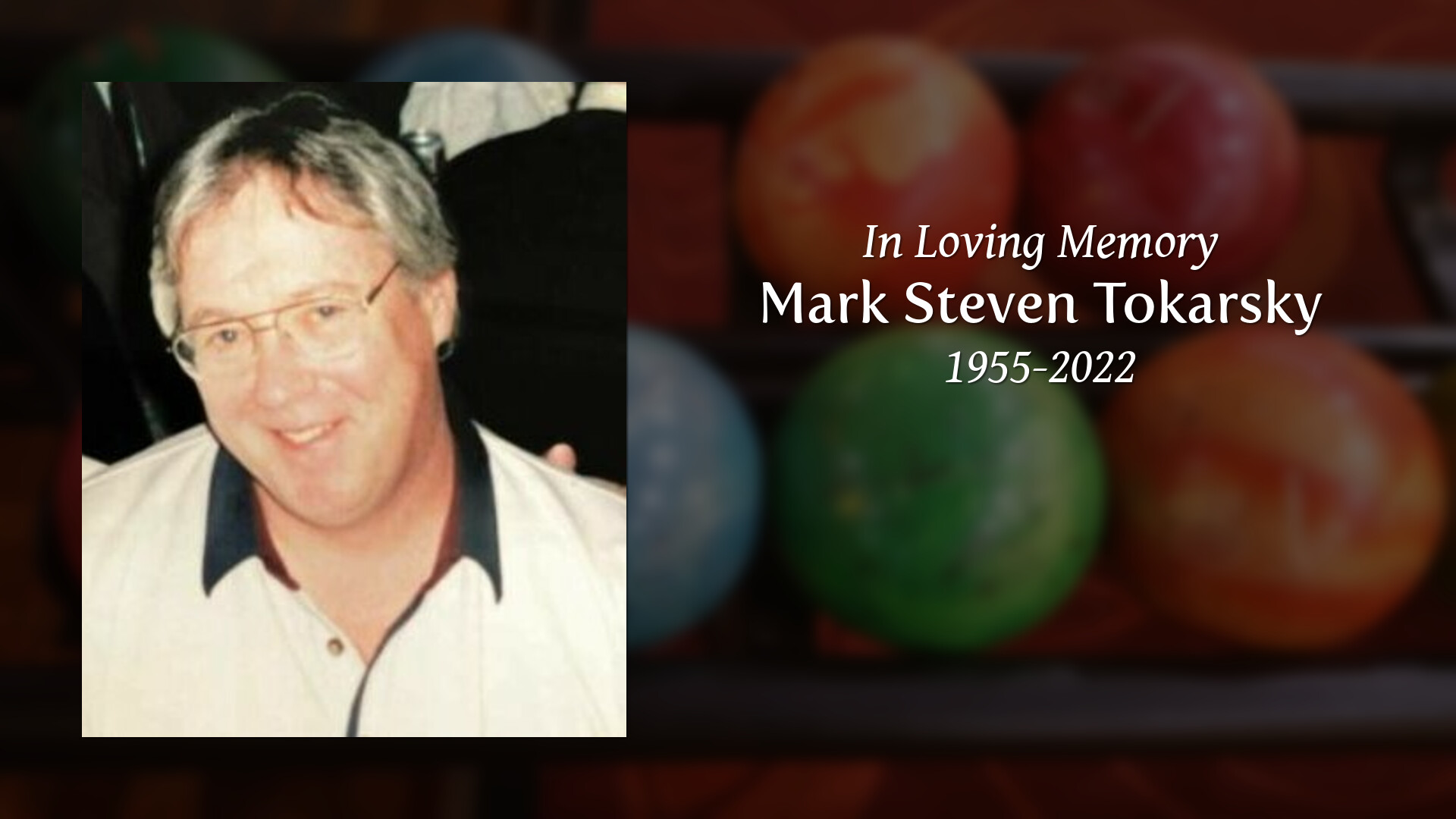 Mark Steven Tokarsky - Tribute Video