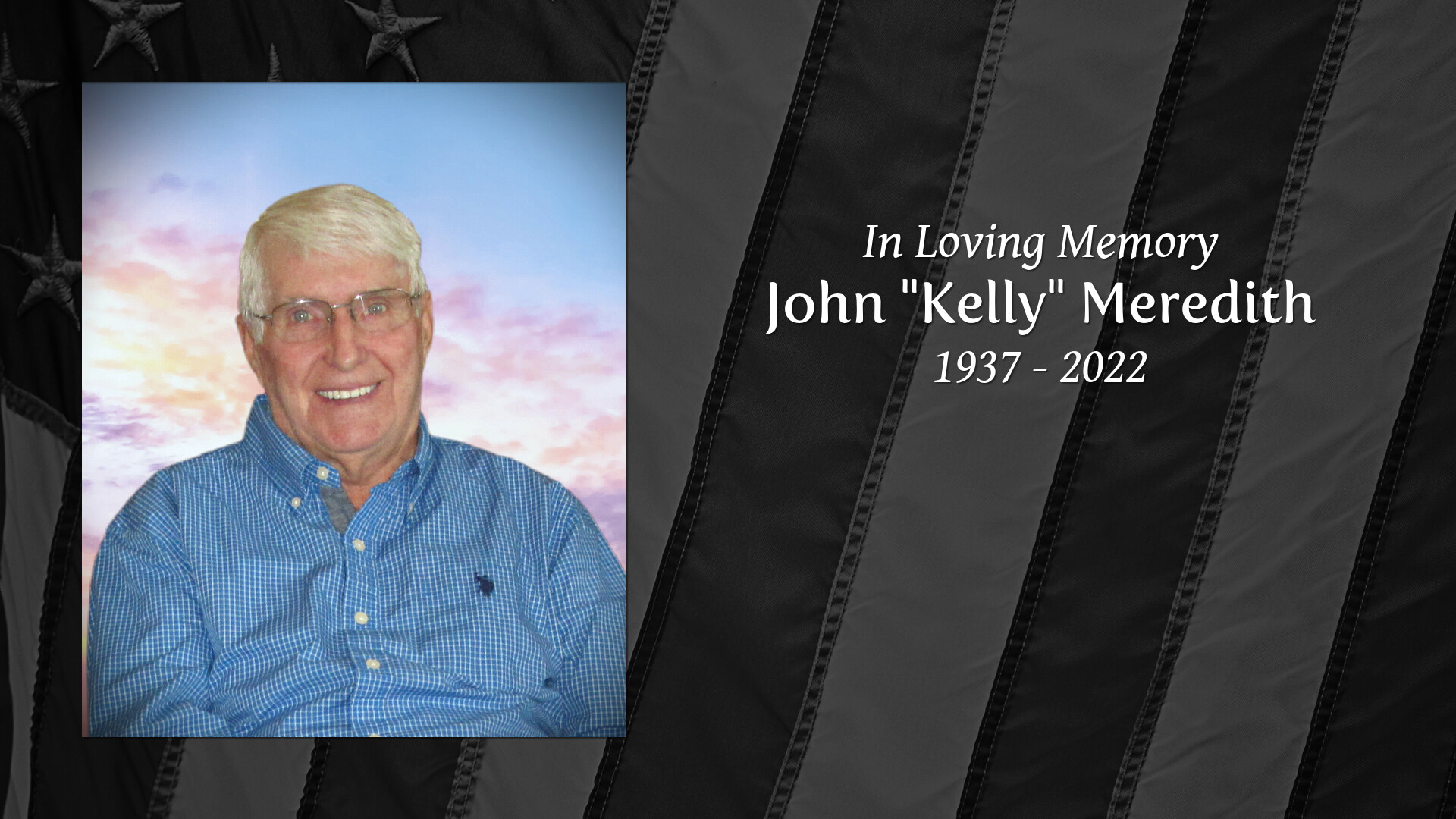 John "Kelly" Meredith - Tribute Video