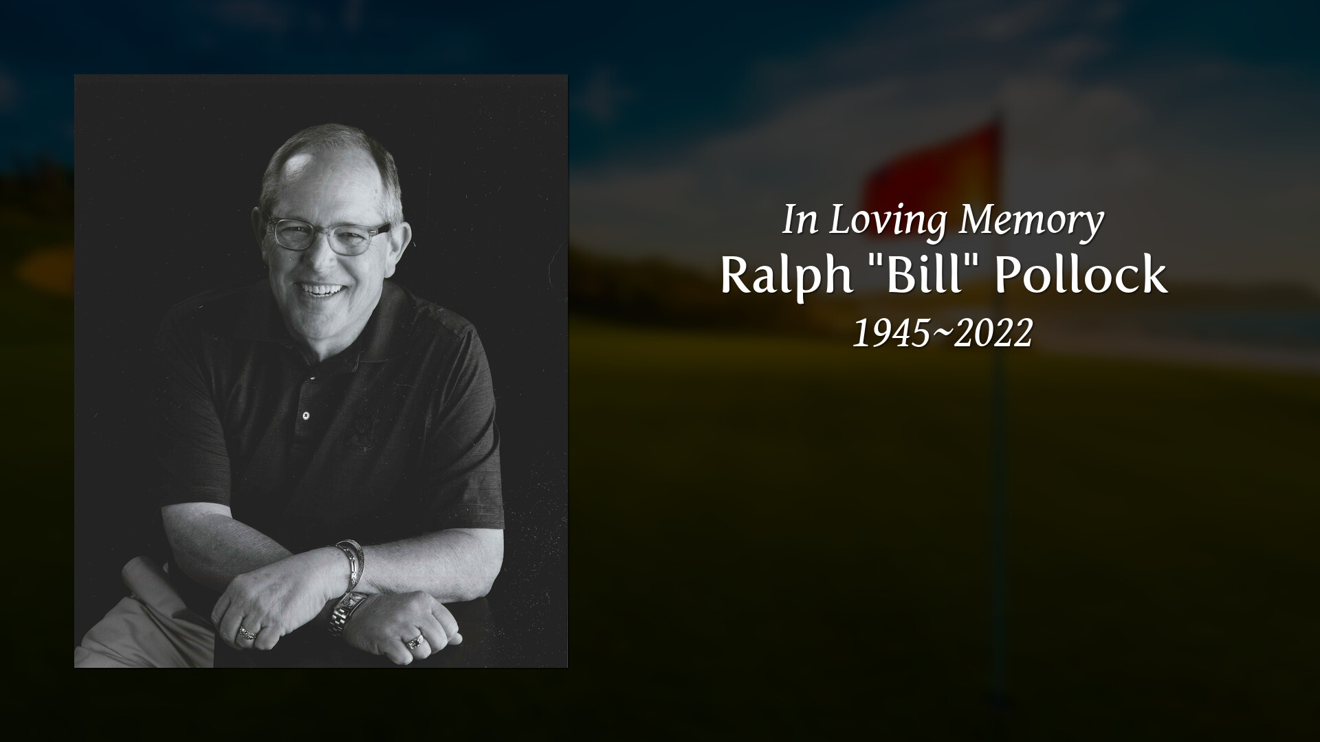 Ralph "Bill" Pollock - Tribute Video