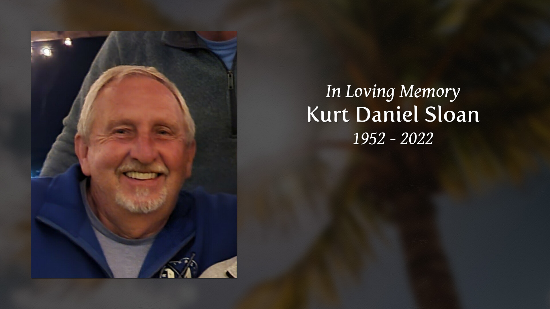 Kurt Daniel Sloan - Tribute Video