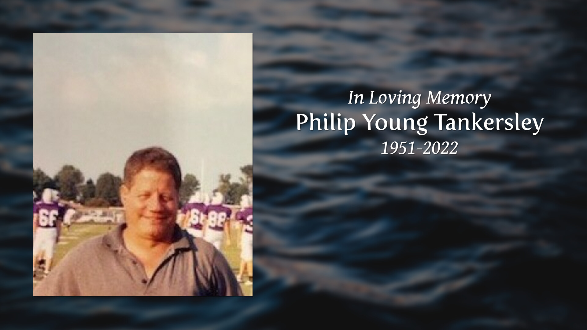 Philip Young Tankersley - Tribute Video