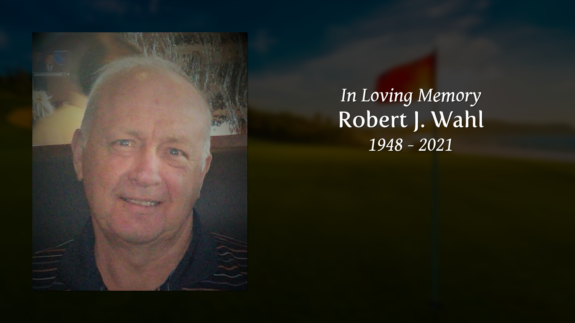 Robert J. Wahl - Tribute Video