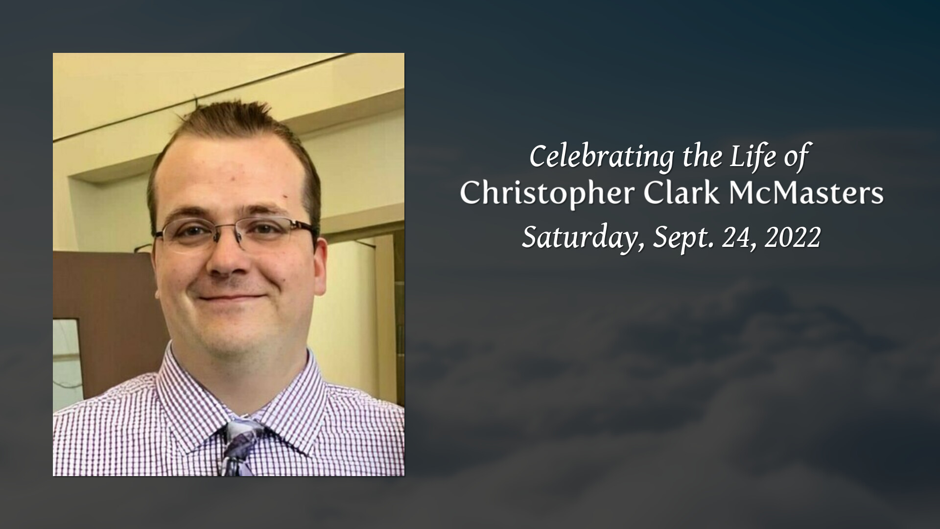 Christopher Clark McMasters - Tribute Video