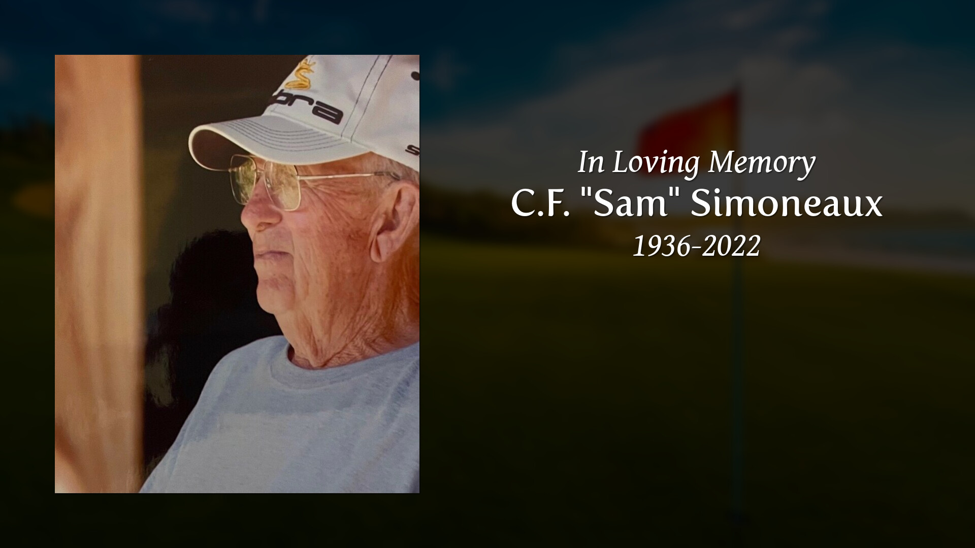 C.F. "Sam" Simoneaux - Tribute Video