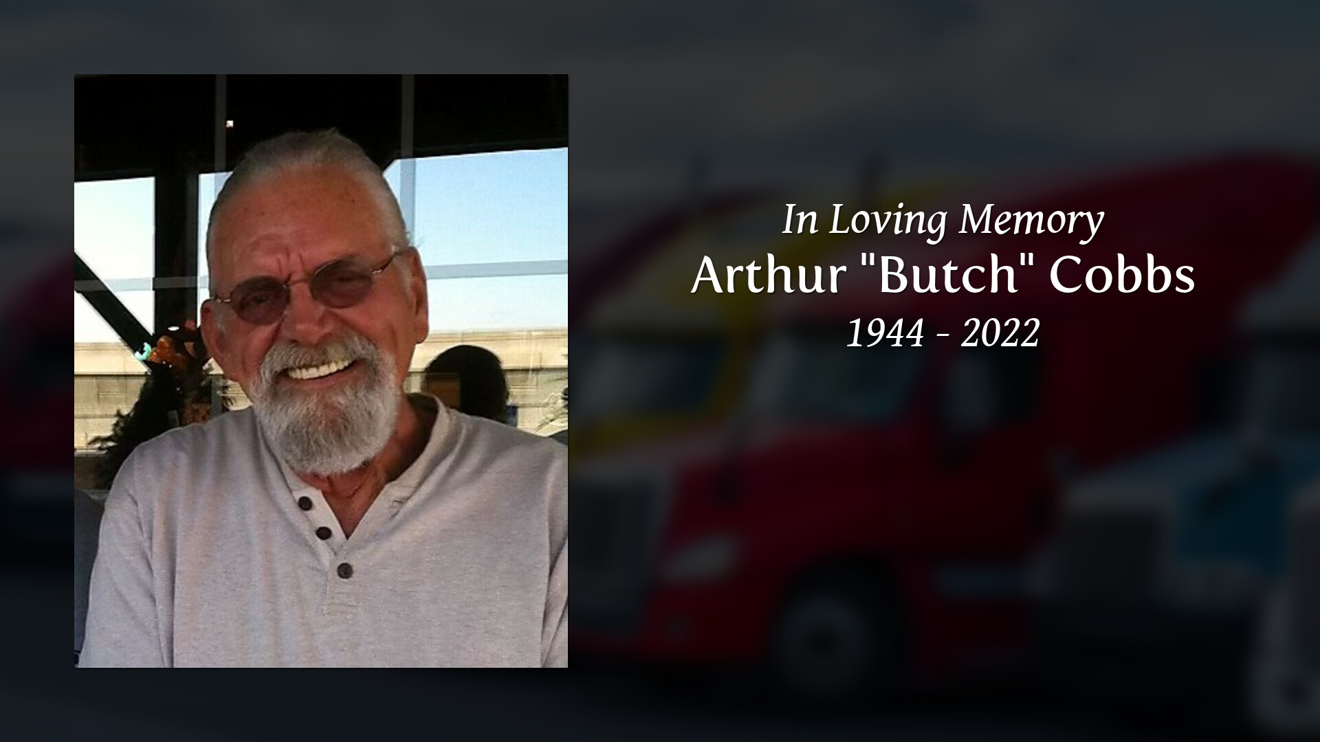 Arthur "Butch" Cobbs - Tribute Video