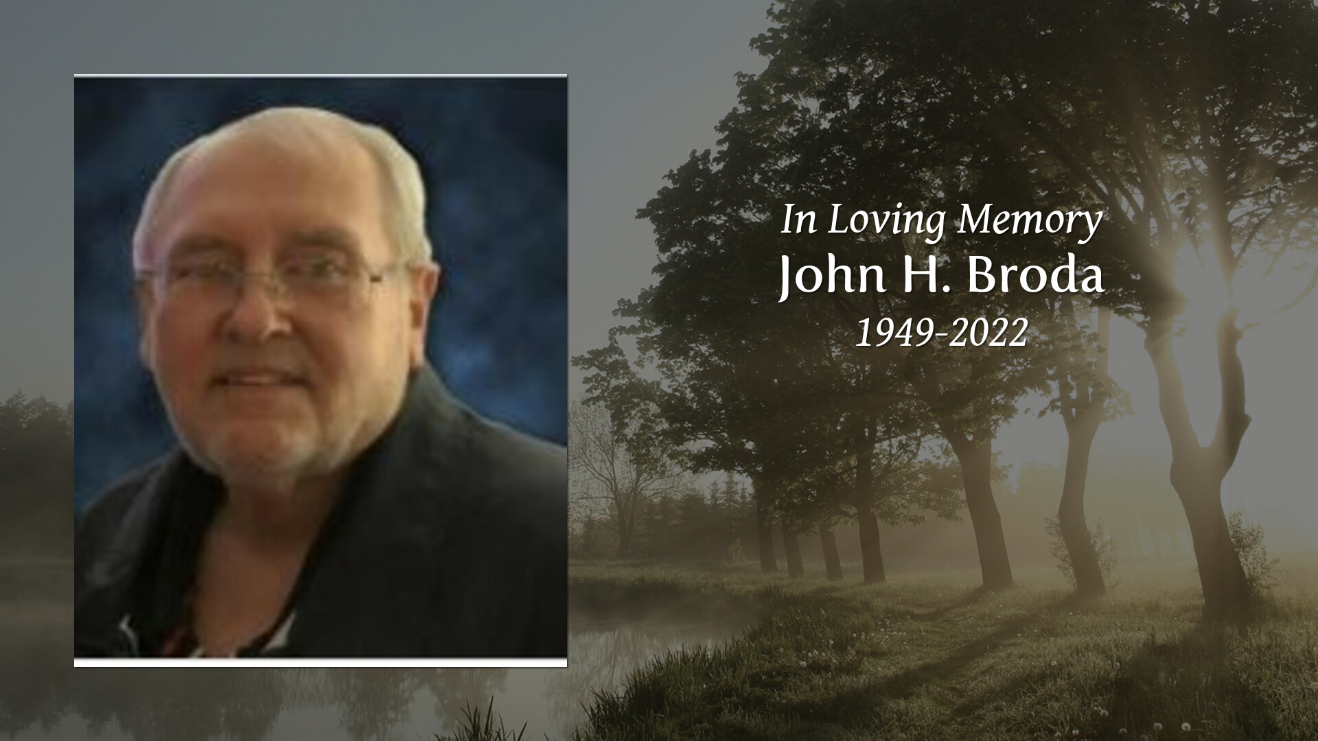 John H. Broda - Tribute Video
