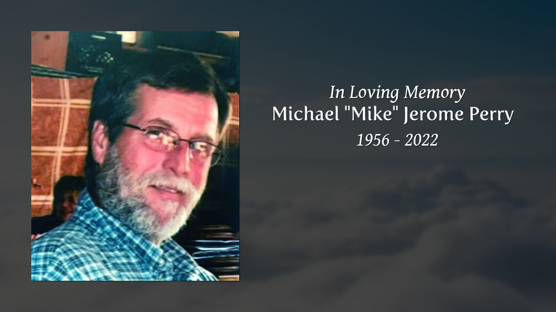 Michael "Mike" Jerome Perry - Tribute Video