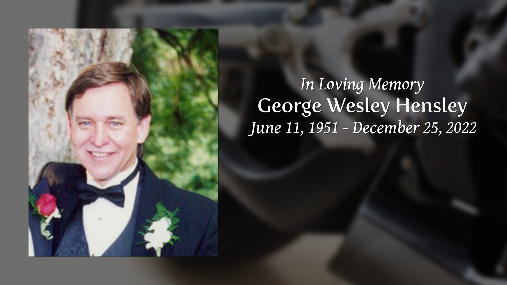 George Wesley Hensley - Tribute Video