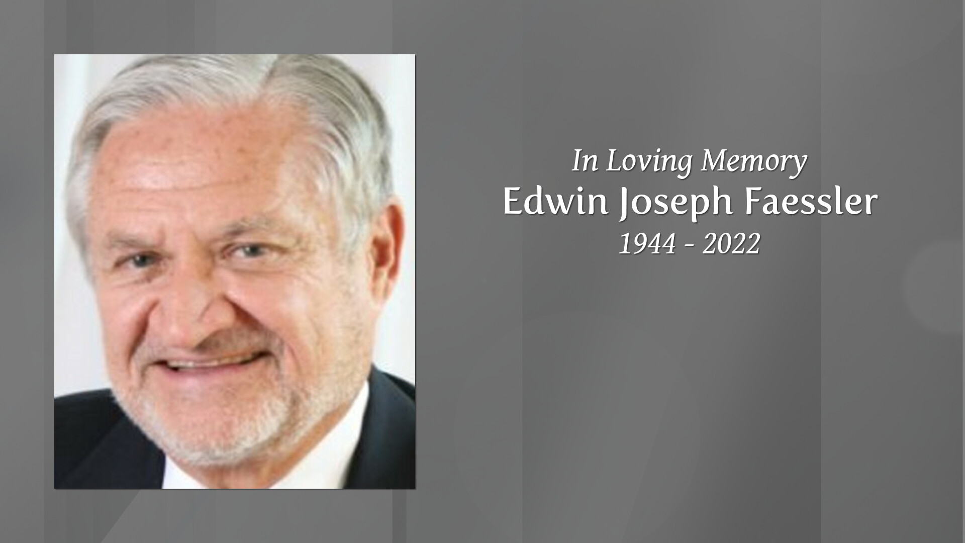Edwin Joseph Faessler - Tribute Video