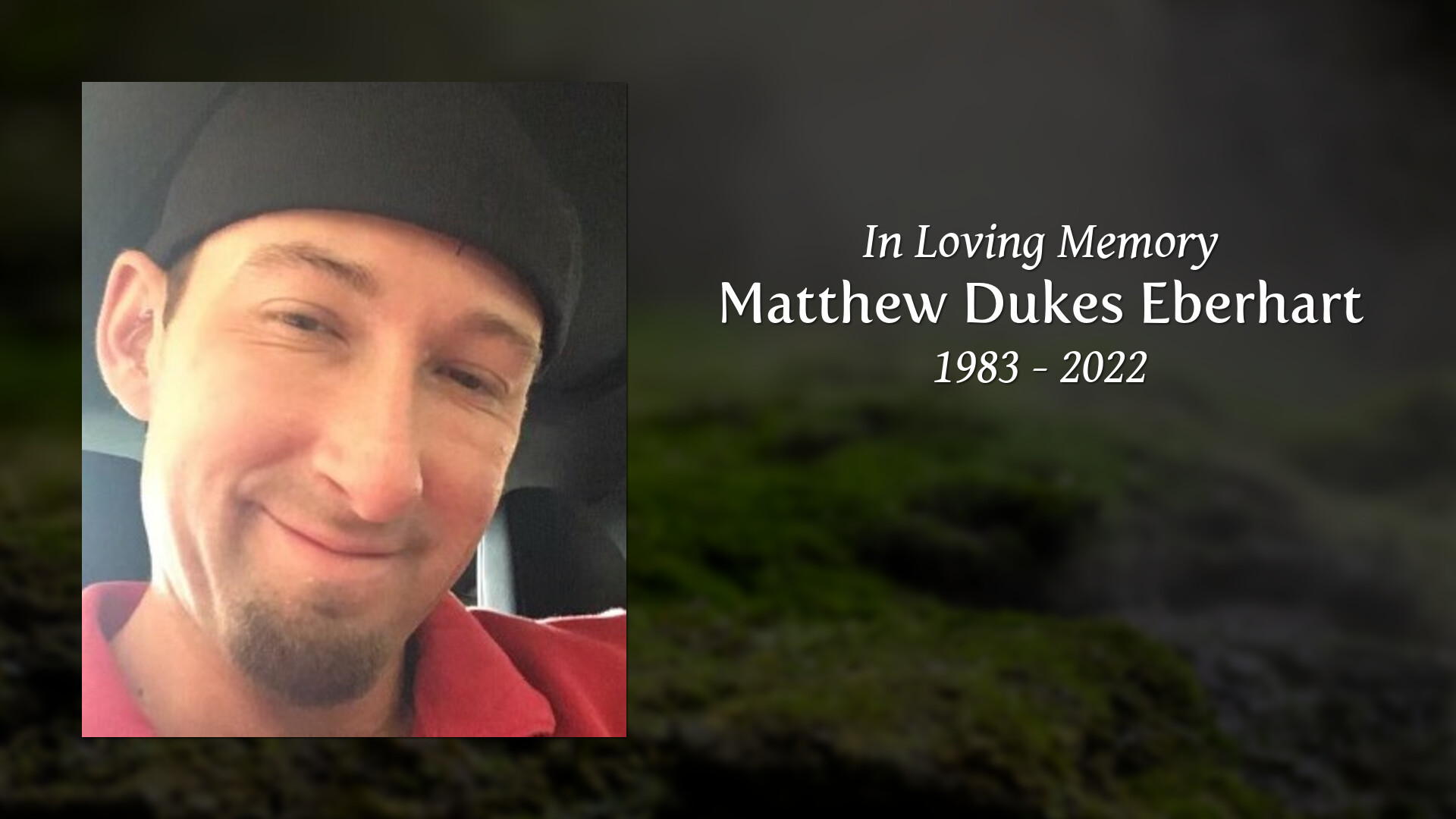 Matthew Dukes Eberhart - Tribute Video