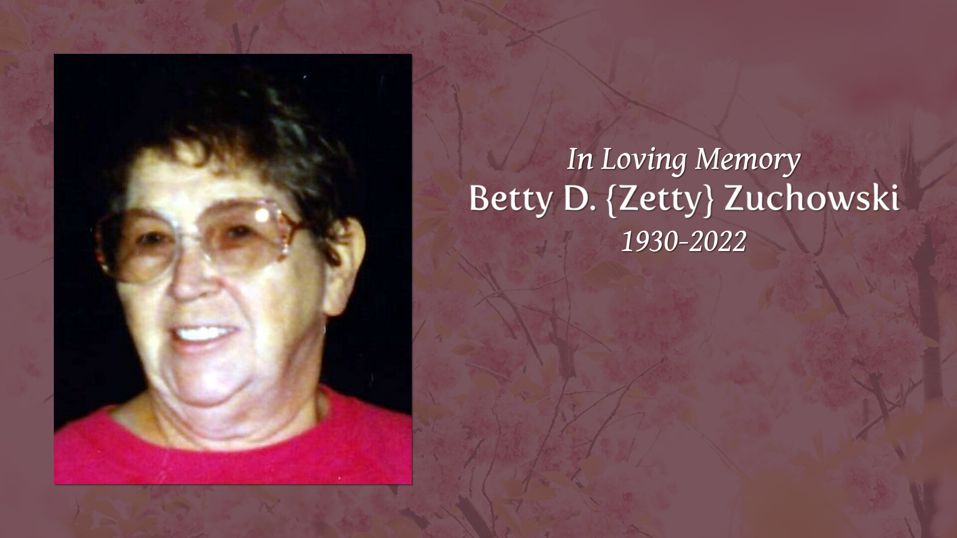 Betty D. {Zetty} Zuchowski - Tribute Video