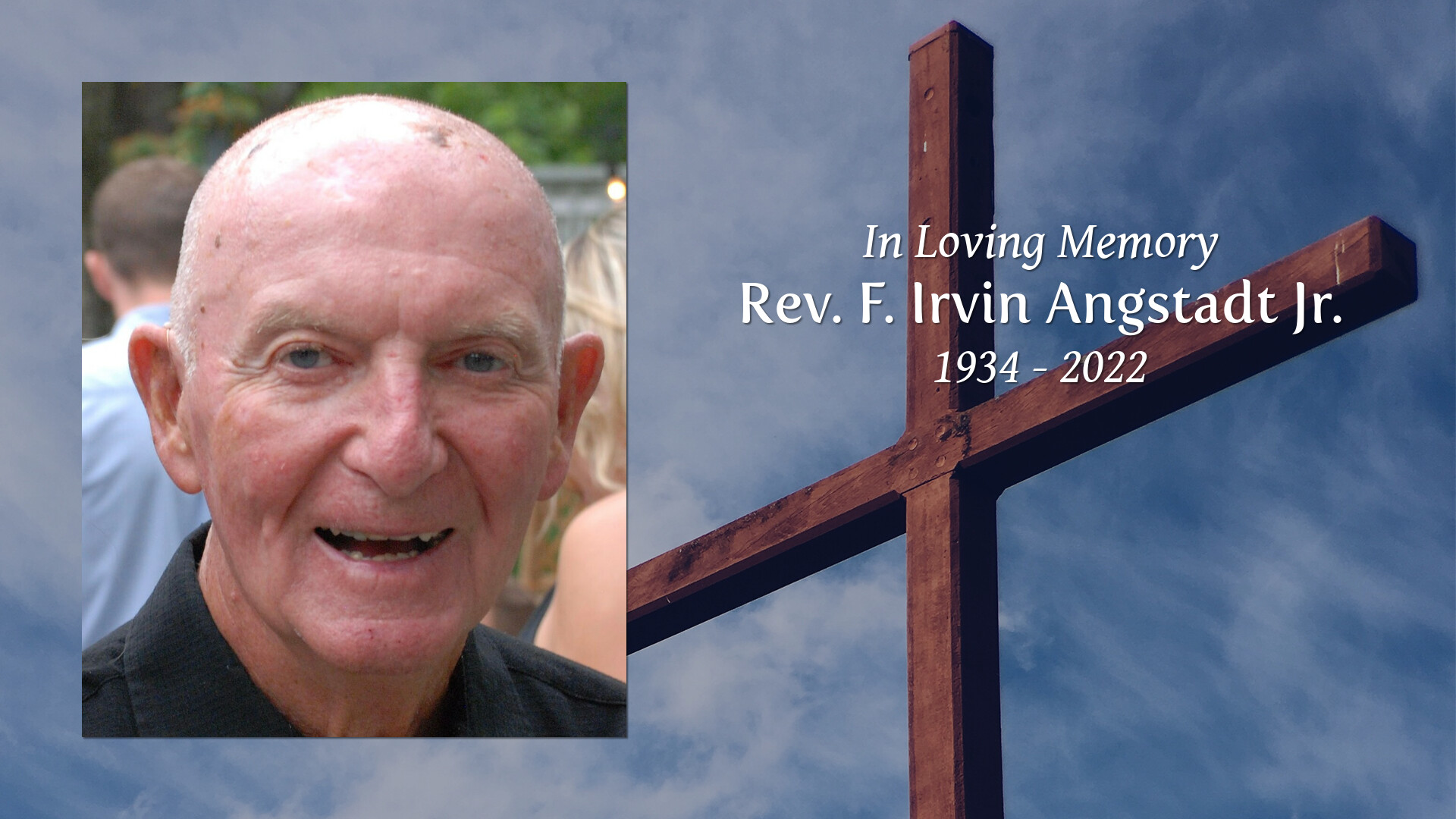 Rev. F. Irvin Angstadt Jr. - Tribute Video