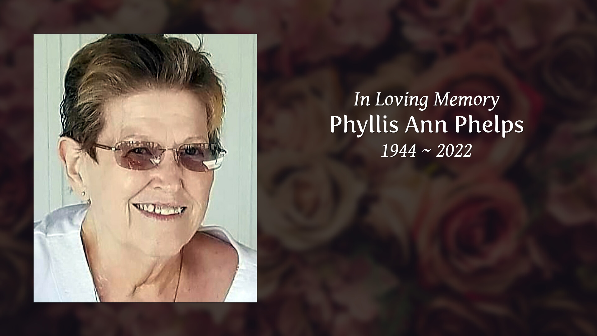 Phyllis Ann Phelps - Tribute Video