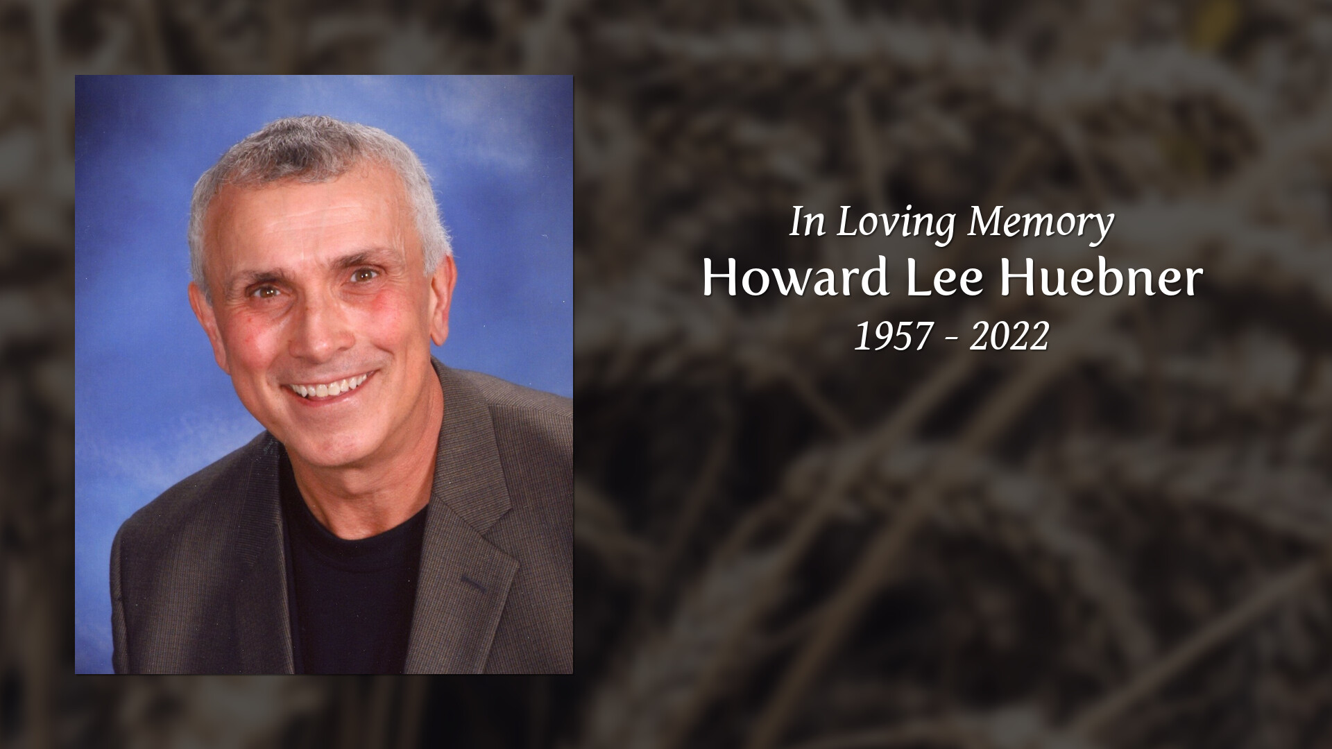 Howard Lee Huebner - Tribute Video