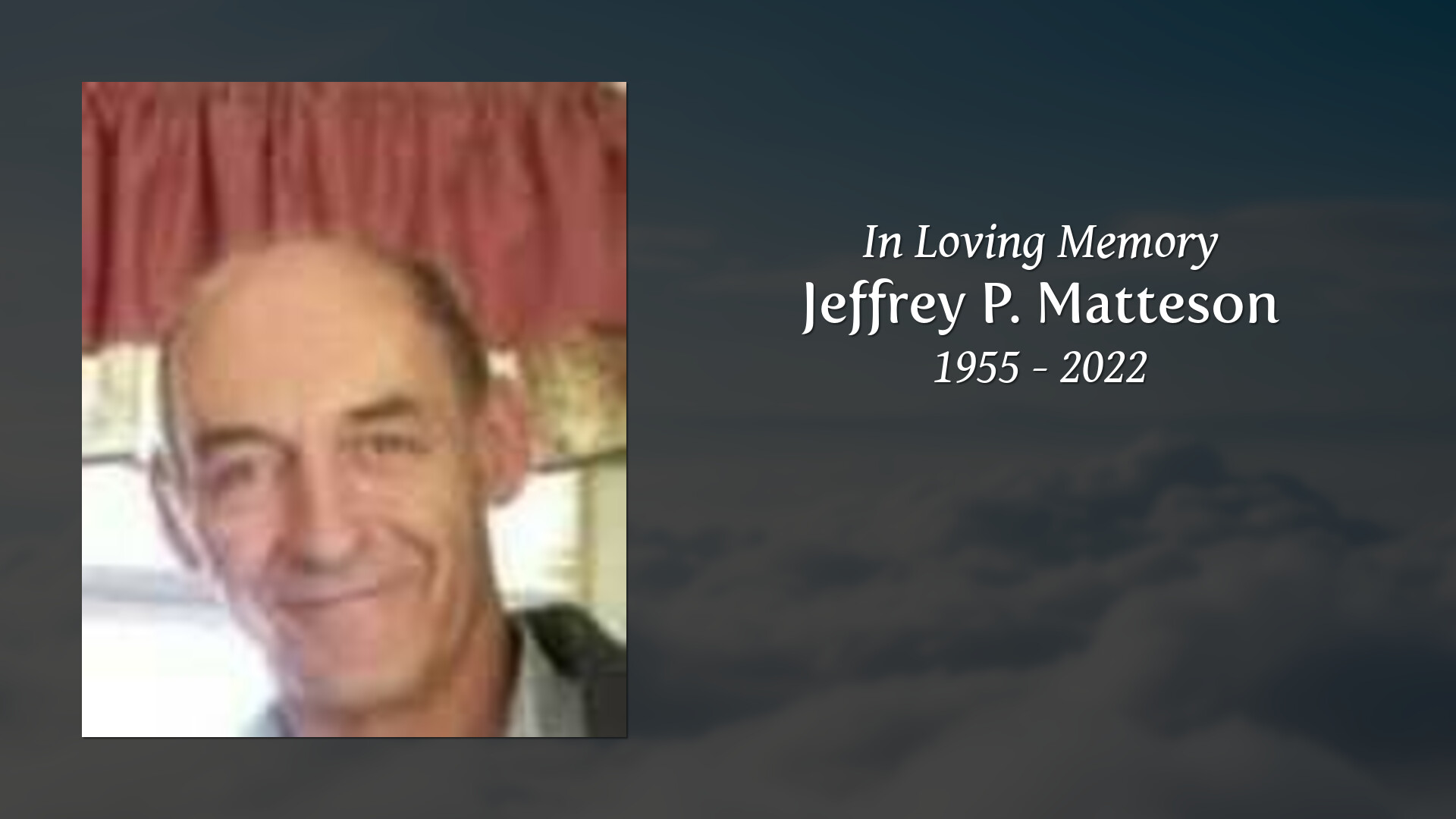 Jeffrey P. Matteson - Tribute Video