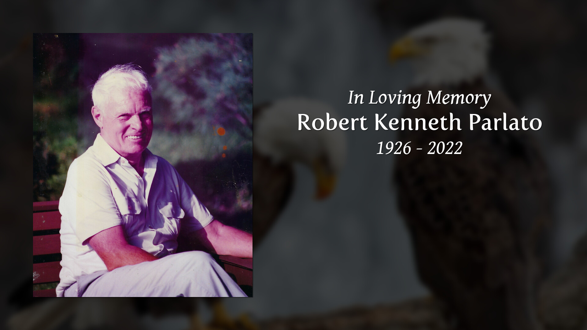 Robert Kenneth Parlato - Tribute Video