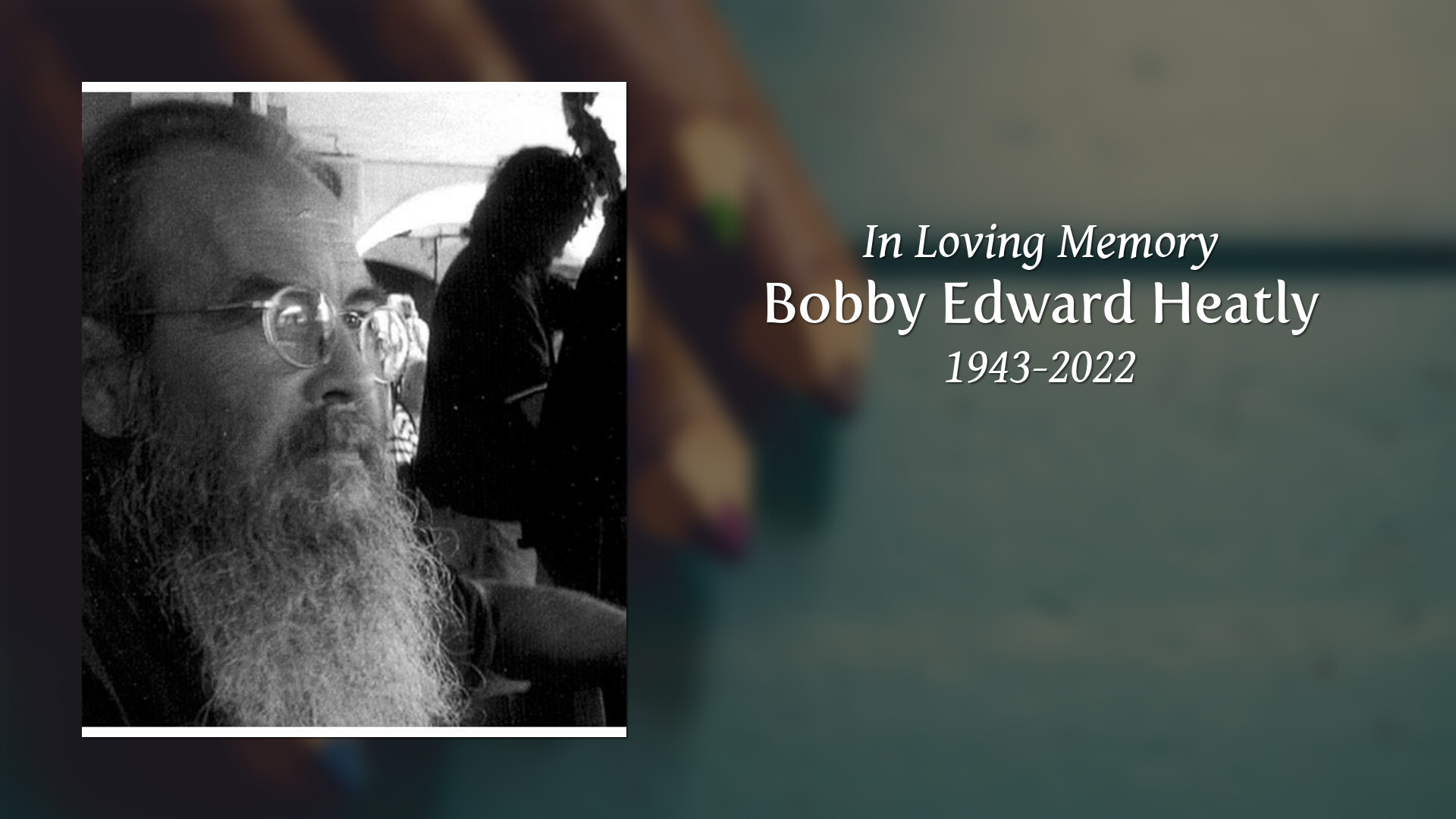 Bobby Edward Heatly - Tribute Video