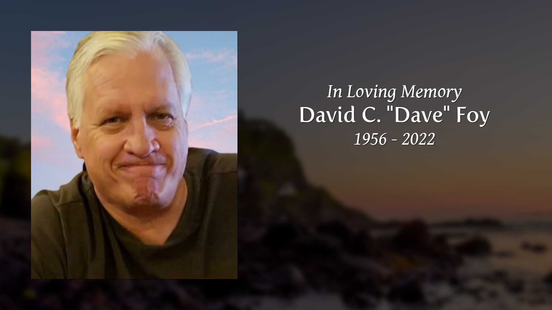 David C. "Dave" Foy - Tribute Video