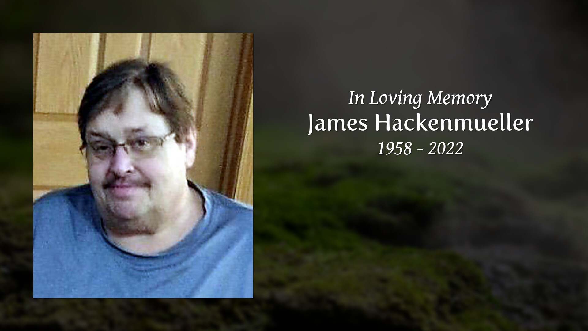 James Hackenmueller - Tribute Video