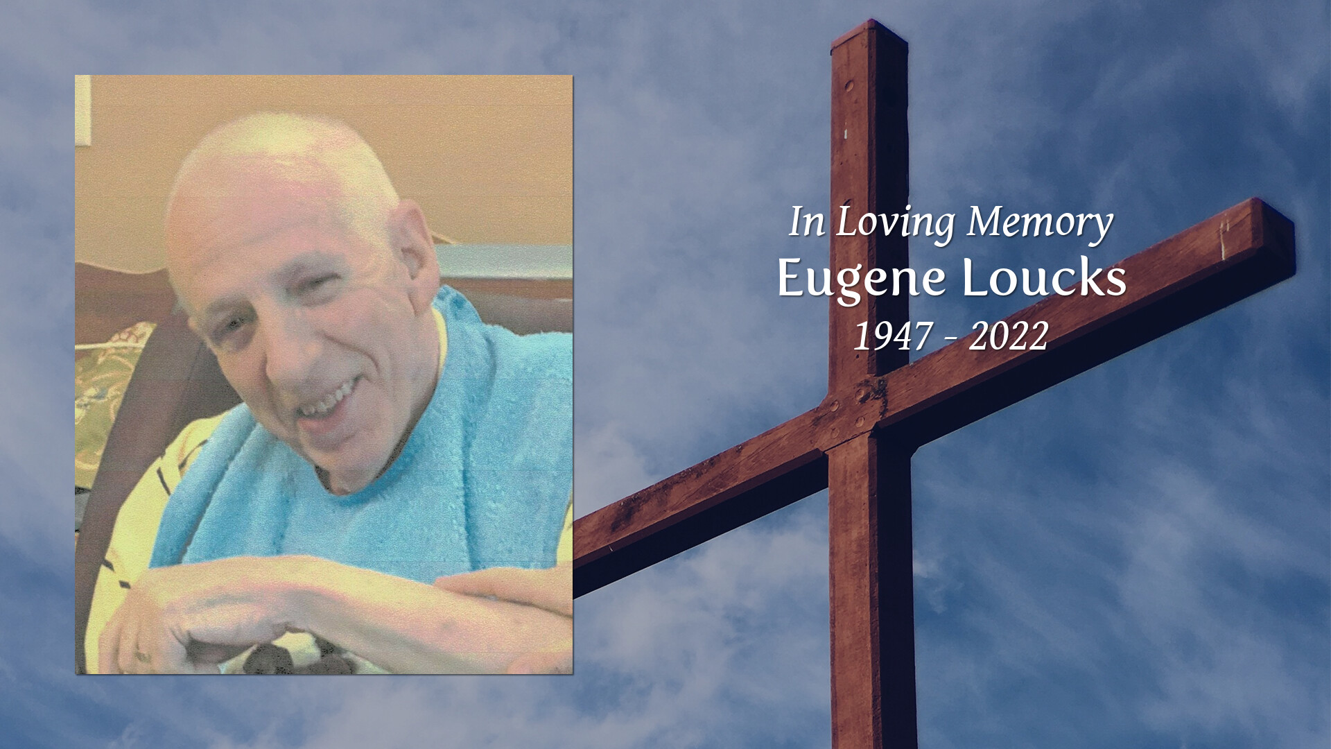 Eugene Loucks - Tribute Video