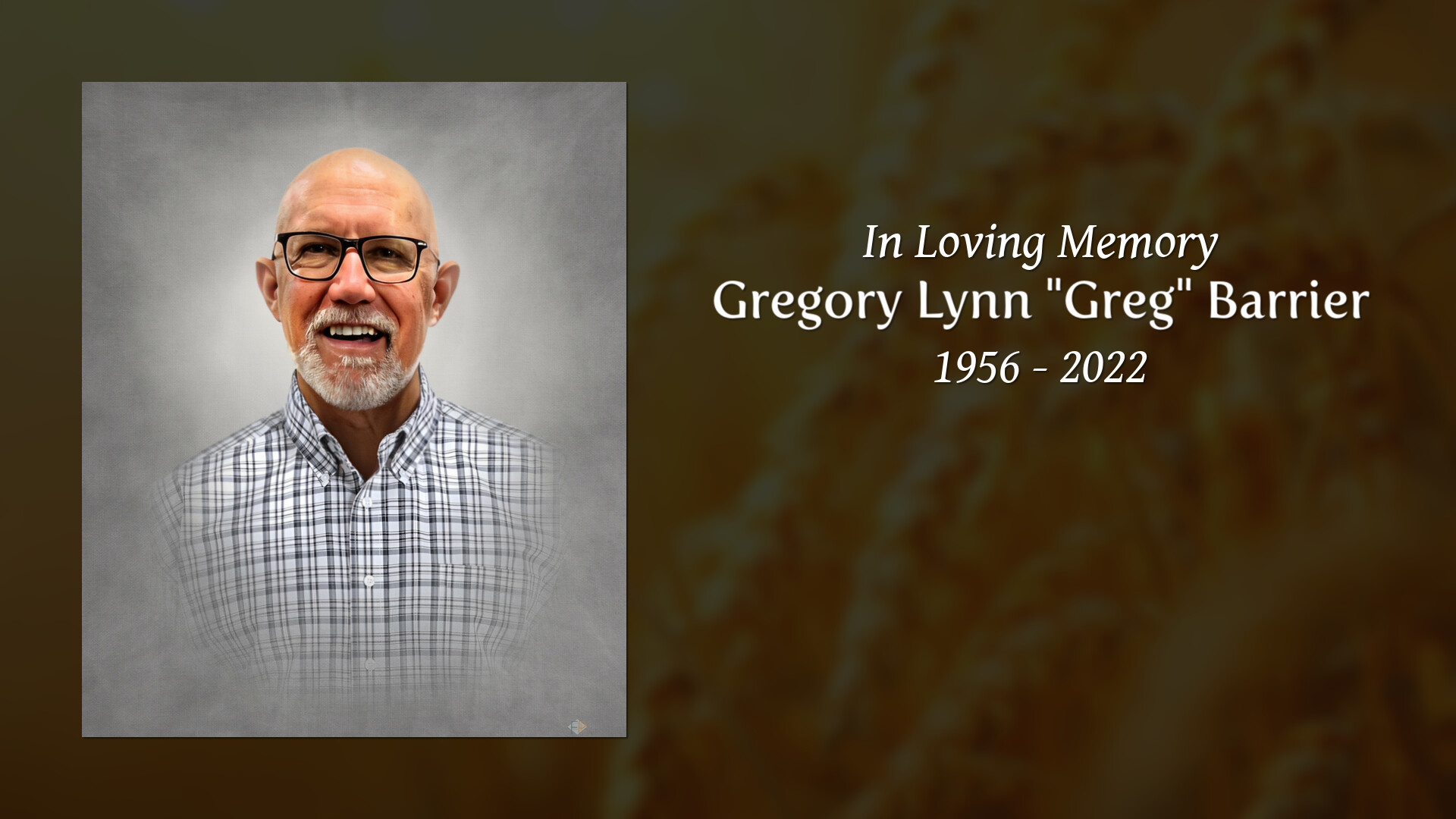 Gregory Lynn "Greg" Barrier - Tribute Video