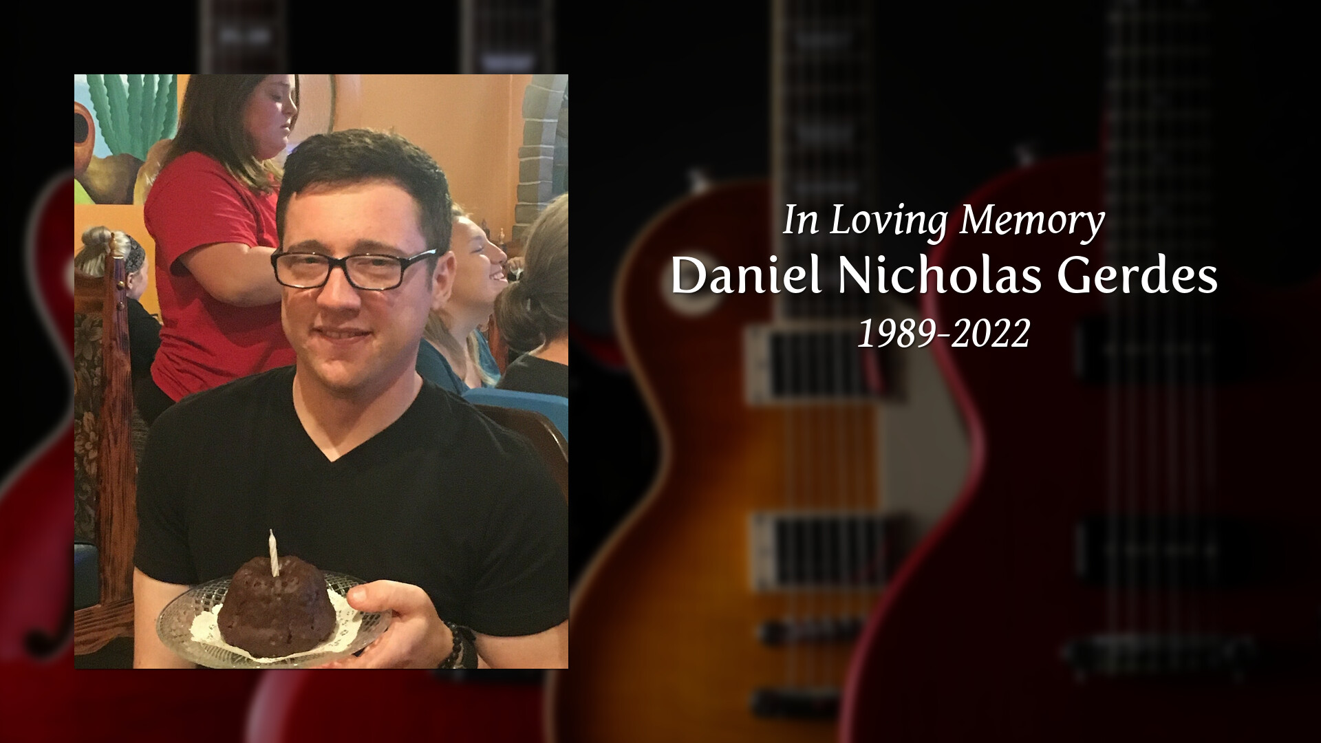 Daniel Nicholas Gerdes - Tribute Video