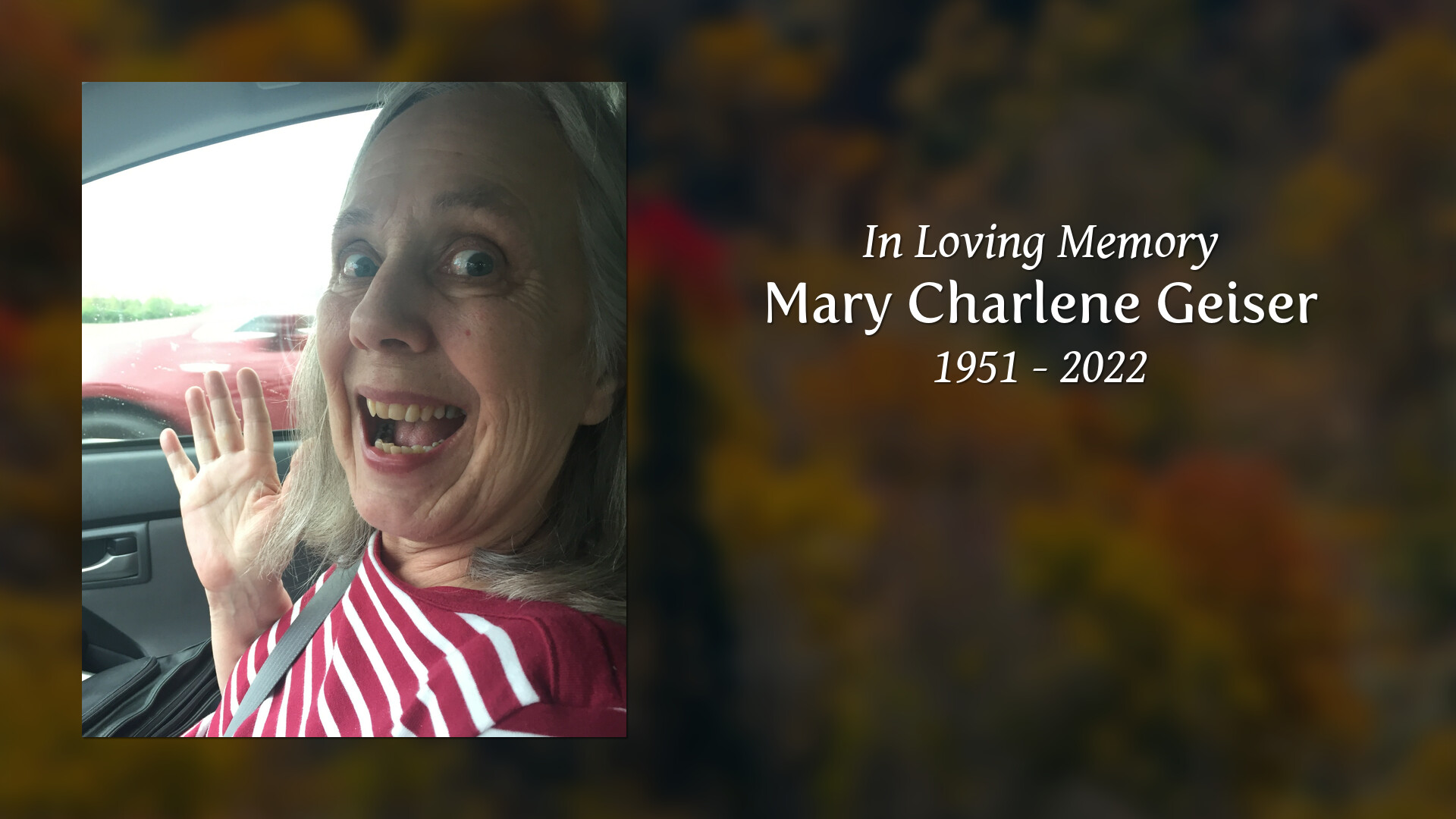 Mary Charlene Geiser - Tribute Video