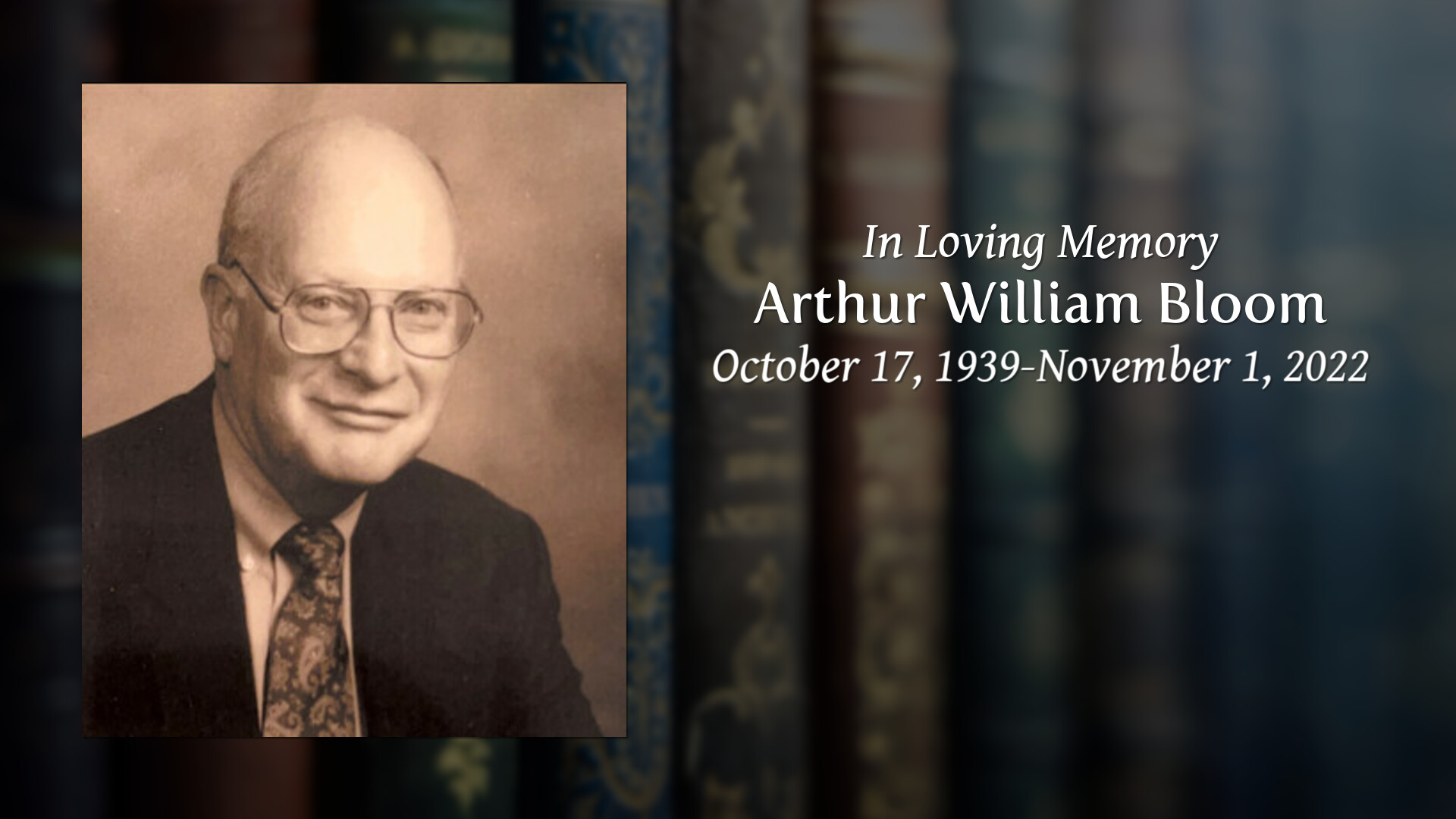 Arthur William Bloom - Tribute Video